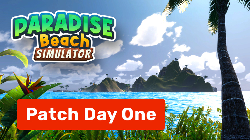 Paradise Beach Simulator - Patch day one V 0.0.2 - Steam News