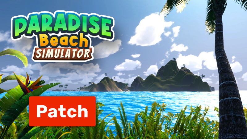 Paradise Beach Simulator - PATCH NOTE 7 [PUBLIC BRANCH] - Steam News