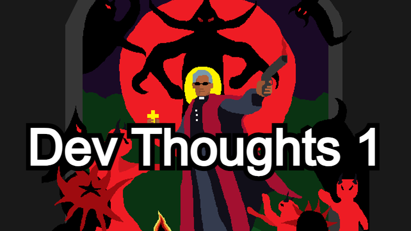 Priest With a Gun - Dev Thoughts 1 - Steam News