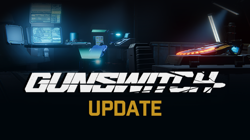 Gunswitch - Update Version: 1.1505.118.250525 - Steam News