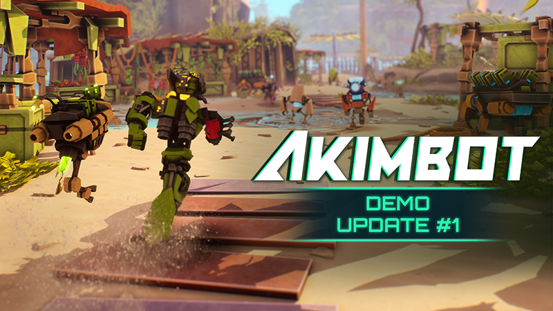 Akimbot - Demo Update #1 - Steam News