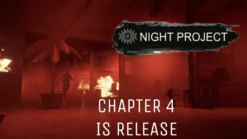 Night Project - Night Project – Chapter 4 IS RELEASE! - Steam News