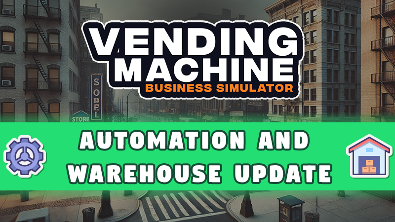 Vending Machine Business Simulator - Automation and Warehouse Update ...