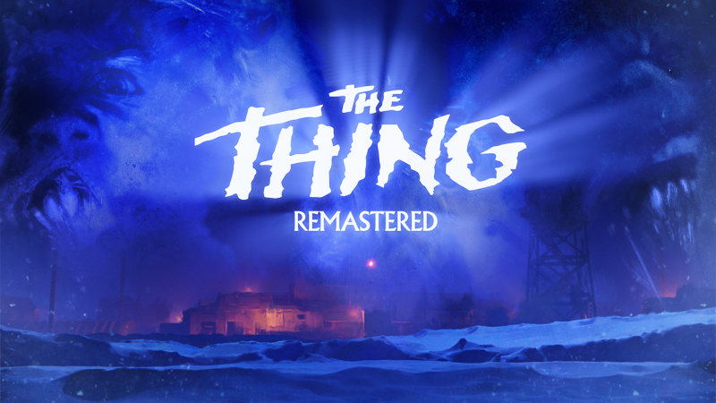 The Thing: Remastered - THE THING: REMASTERED LAUNCH DAY STREAM ...