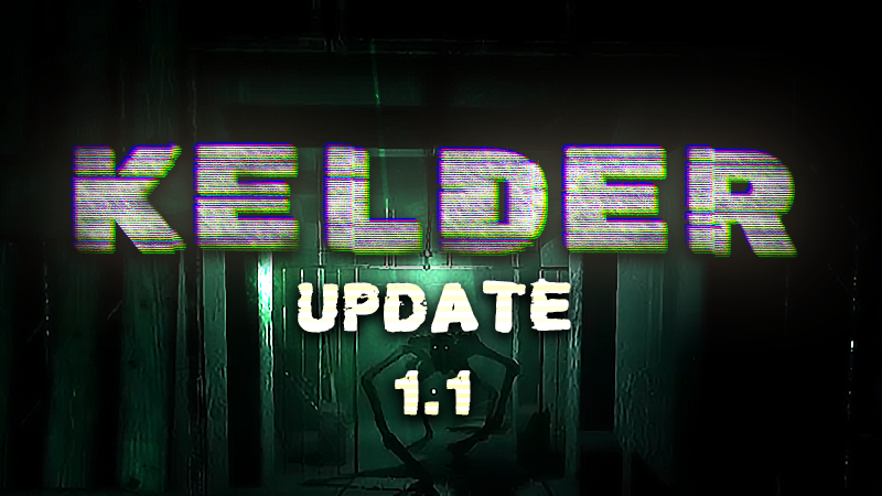KELDER - KELDER – Major Update 1.1 - Steam News