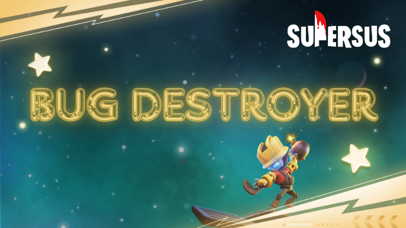 Super Sus - Bug Destroyer v1.58.25.032 - Steam News