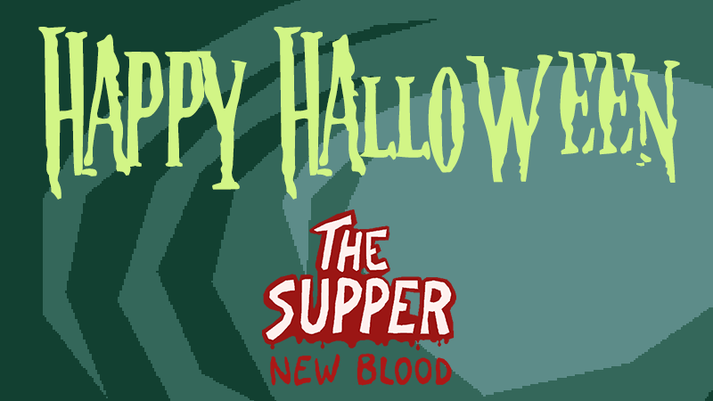 The Supper: New Blood - Happy Halloween!! - Steam News