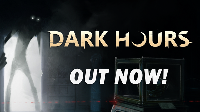 Dark Hours: Prologue - Dark Hours is OUT NOW! - Steam News