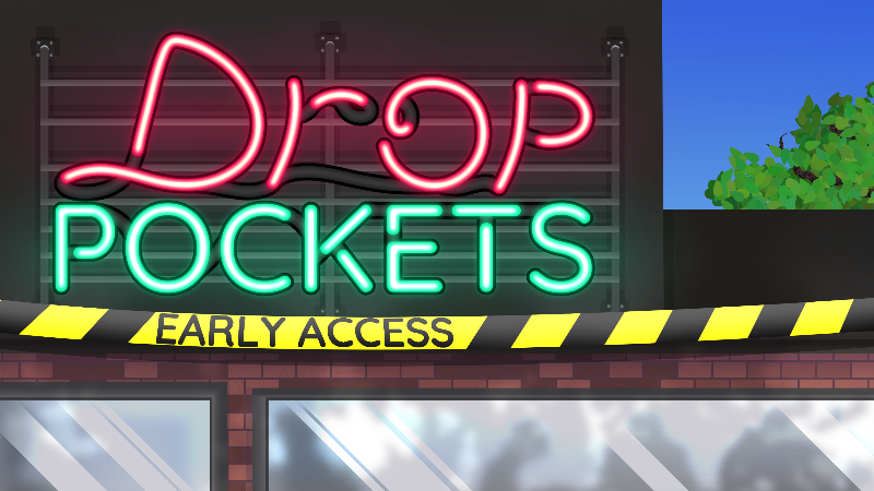 Drop Pockets - Drop Pockets 0.77.00 - Steam News