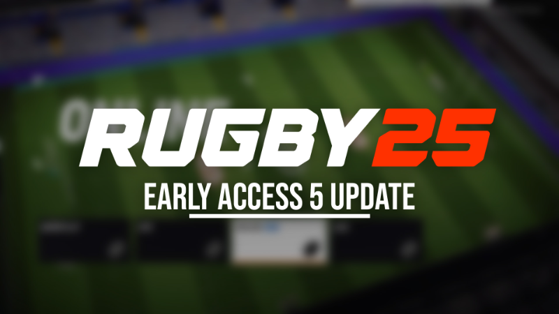 Rugby 25 - Early Access 5 - Online Update - Steam News