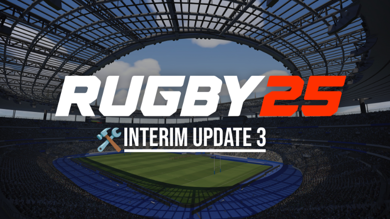 Rugby 25 - Early Access 1 - Interim Update 3 - Steam News