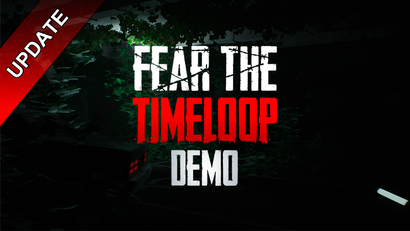Fear The Timeloop - Fear The Timeloop: Demo 1.1 Update - Steam News