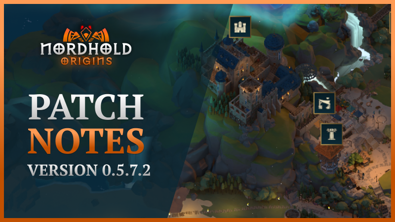 Nordhold: Origins - Version 0.5.7.2 - Steam News