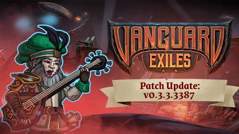 Vanguard Exiles - Update: v0.3.3.3387 - Steam News