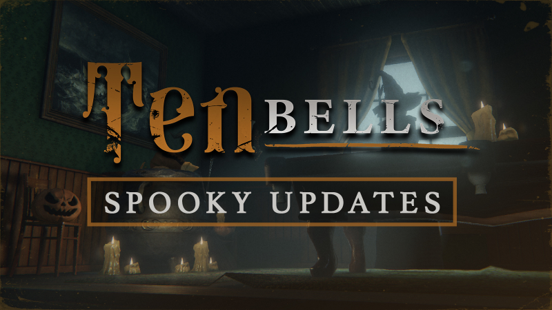 Ten Bells - New Anomalies for Spooky Season! [2.1.0] Coming Monday! - Steam News
