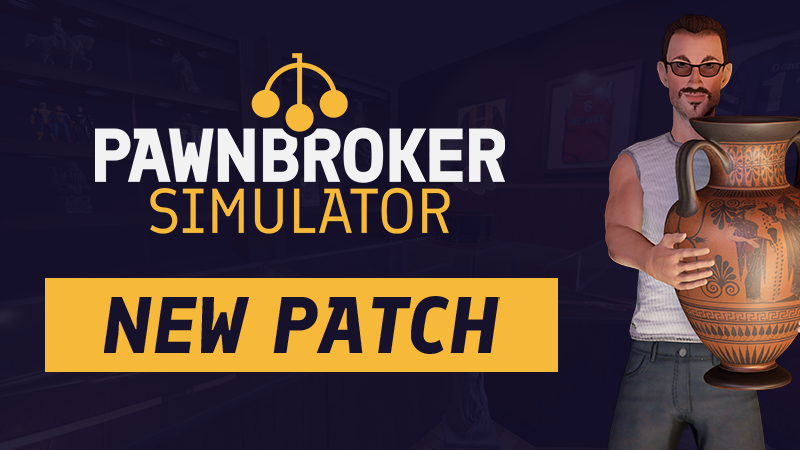 Pawnbroker Simulator: First Haggle - Hotfix V0.5.11 (Sad Matte Hammer ...