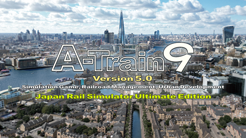 A-Train 9 V5.0 : Japan Train Simulator Ultimate Edition - Build update ...
