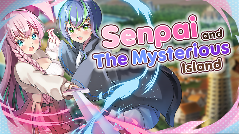 Senpai and the Mysterious Island - Senpai and The Mysterious Island ...