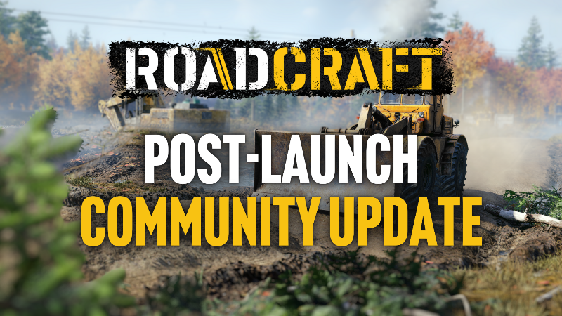 RoadCraft - Post-Launch Community Update - Steam News