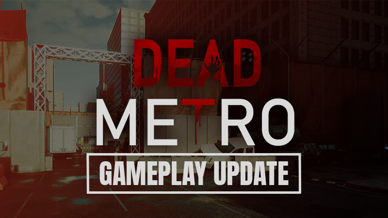Dead Metro - Dead Metro Gameplay Update - Steam News