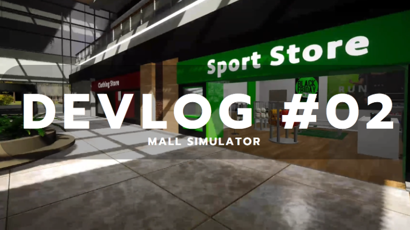 Mall Simulator - DevLog #02 - ALL IN ONE! - Steam News