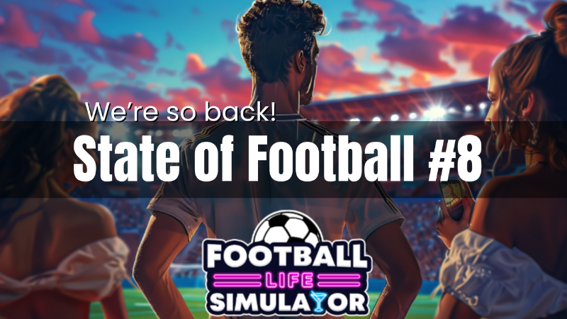 Football Life Simulator - State of Football #8 - Status of Game - Steam ...