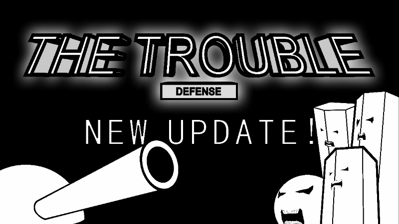天灾：防御 THE TROUBLE:DEFENSE - February 13th update ---------- Level ...