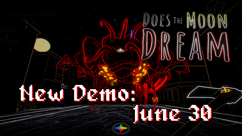 Does The Moon Dream - New Demo Release: June 30th - Steam News