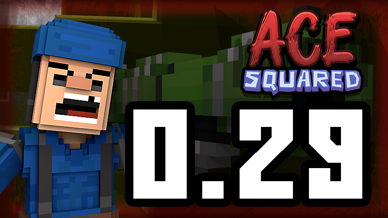 Ace Squared - Ace Squared Update v0.29 - Steam News