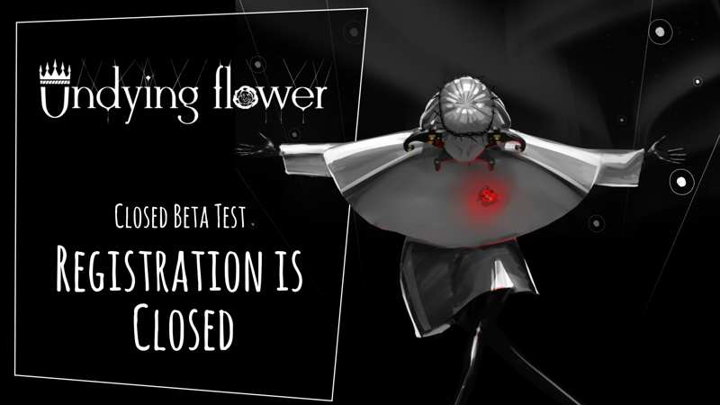 Undying Flower - The registration for the Undying Flower CBT is ...