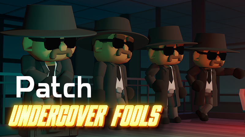 Undercover Fools - Patch: Minor game improvements and fixes - Steam News