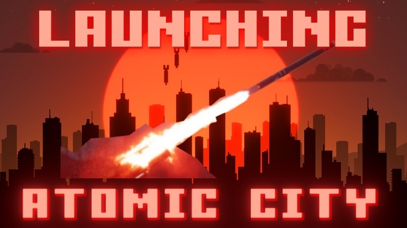 Steam :: Atomic City :: Launching : Atomic City