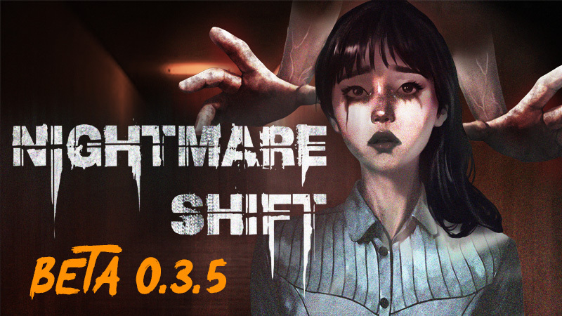 Nightmare Shift Playtest - Playtest 0.3.5 thanks for trying the demo ...