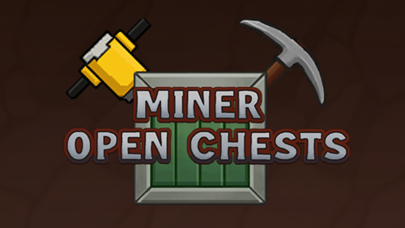 Miner Open Chests - Update Package on January 17, 2025 - Steam News