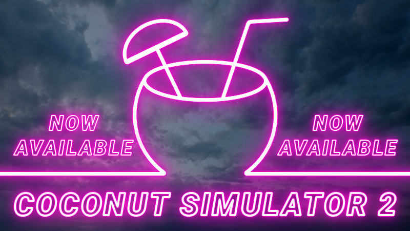Coconut Simulator - Coconut Simulator 2 is now available! - Steam News