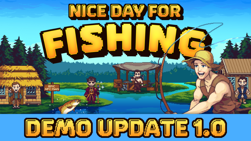 Nice Day for Fishing - Demo Update 1.0 - OUT NOW! 🎣 Our demo is back on ...