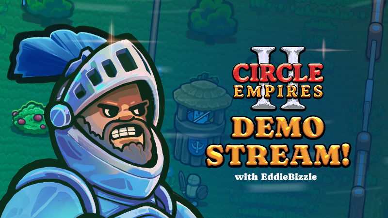 Circle Empires 2 - Catch the Circle Empires 2 Demo Stream! - Steam News