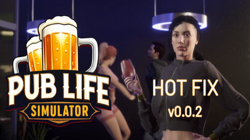 The Pub Life Simulator - The Pub Life Simulator – Hot Fix 0.0.2 is Live ...