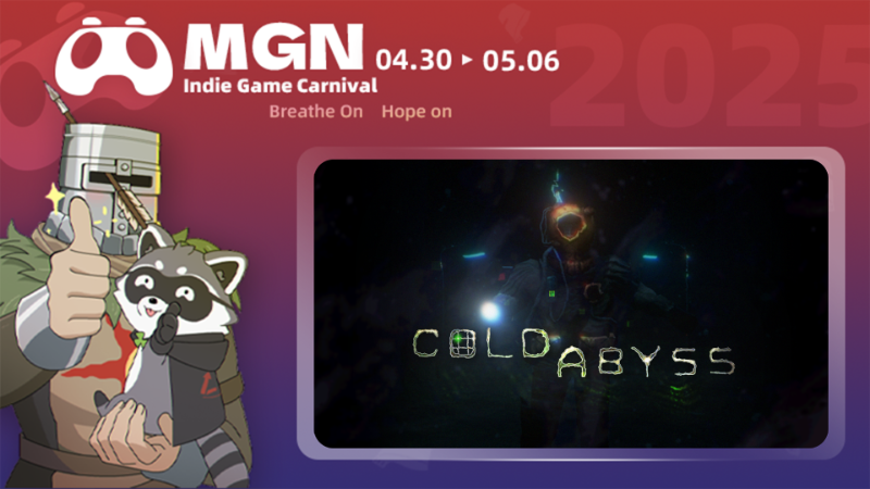 Cold Abyss - Cold Abyss in MGN Indie Game Carnival 2025! - Steam News