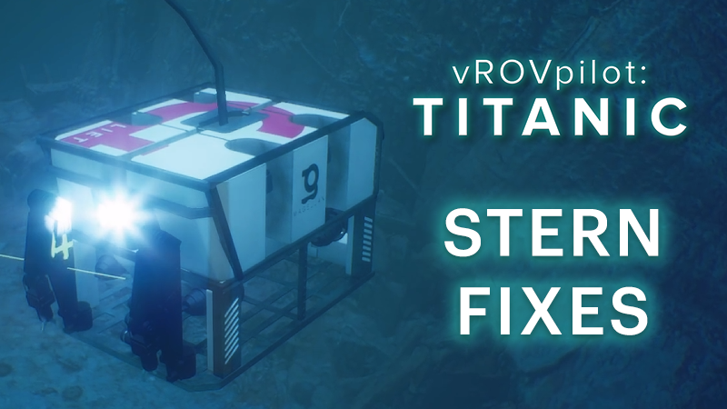 Steam :: vROV Pilot: TITANIC :: Stern Minor Update!