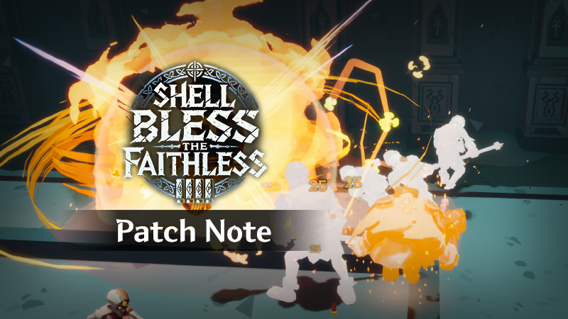 Shell Bless the Faithless - [Patch Note] 0.0.2 Demo version - Steam News