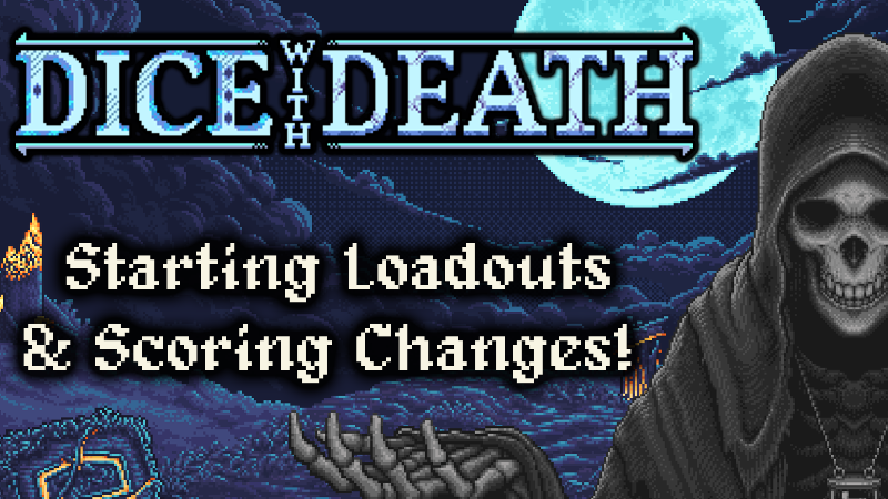 Dice With Death - Starting Loadouts & Scoring Revamp! - Patch 0.2.7 now ...