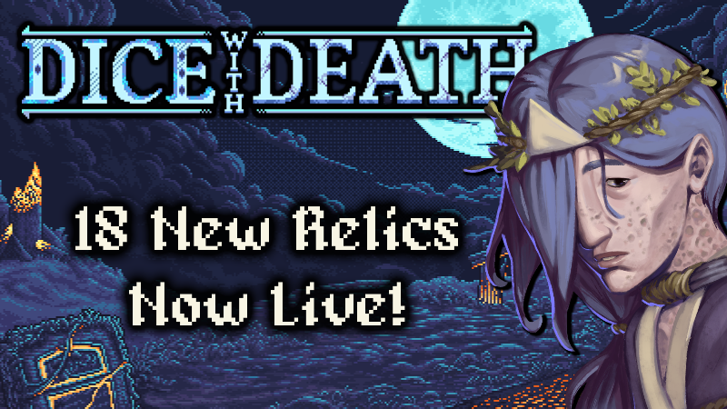 Dice With Death - 18 New Relics!! - Patch 0.3.1 Now Live - Steam News
