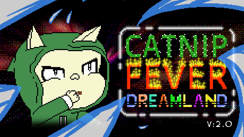 Catnip Fever Dreamland - Catnip Fever Dreamland v2.0 Announcement ...