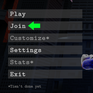 Enter lobby code or your friends lobby will show up on a list and you ...