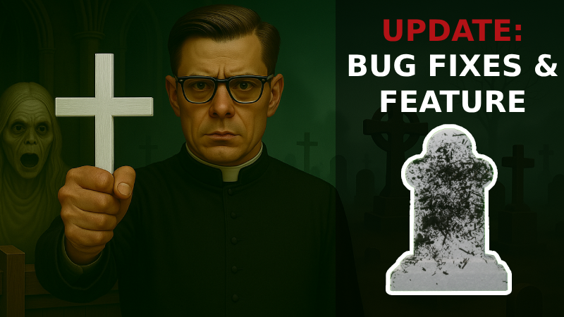 The Unholy Priest - Update: Tombstone Cleaning & Bug Fixes - Steam News
