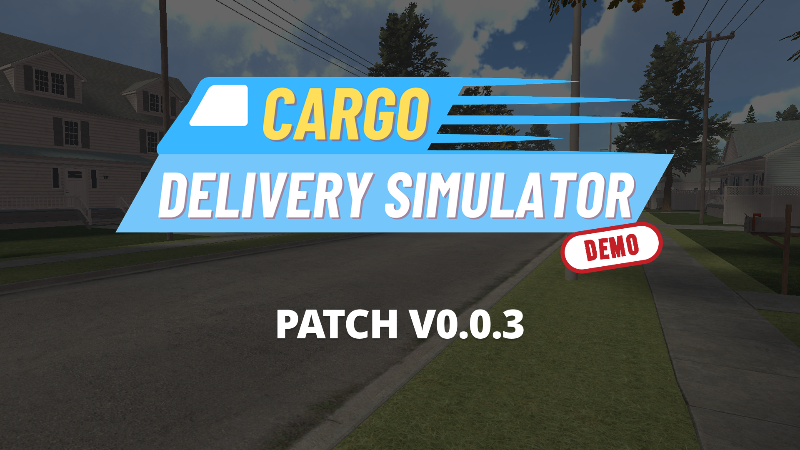 Steam :: Cargo Delivery Simulator :: Patch Notes V0.0.3