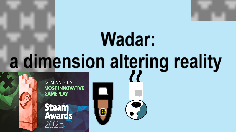 Wadar: a dimension altering reality - Nominate Wadar for most ...