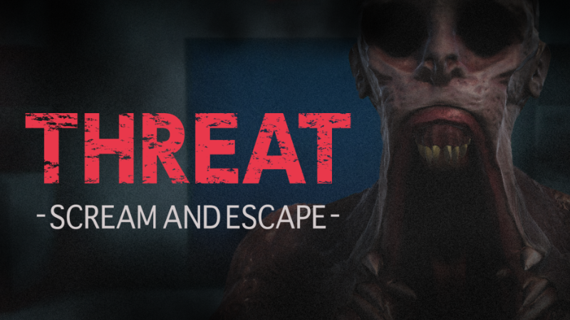 Steam :: THREAT -SCREAM AND ESCAPE- :: Update Ver.1.02: "Gameplay ...