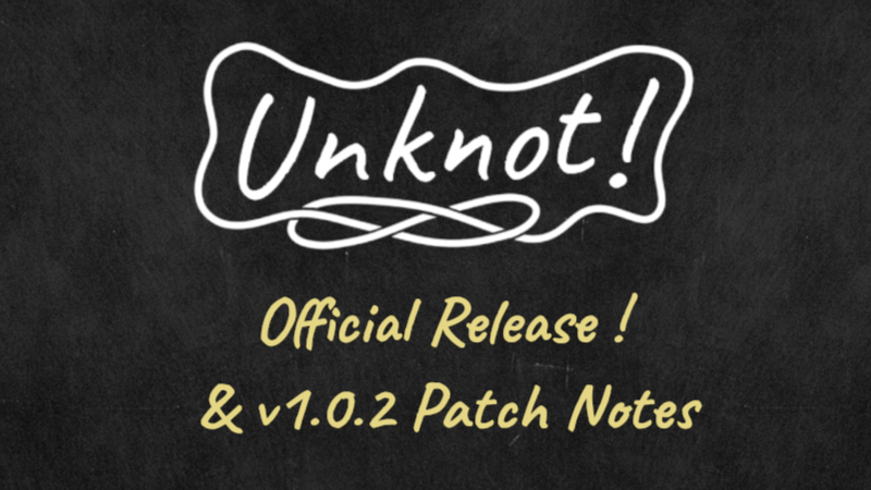 Unknot! - Unknot! Official Release & v1.0.2 Patch Notes - Steam News
